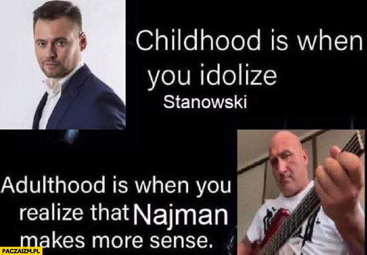 Cchildhood is when you idolize Stanowski, adulthood is when you realize ...