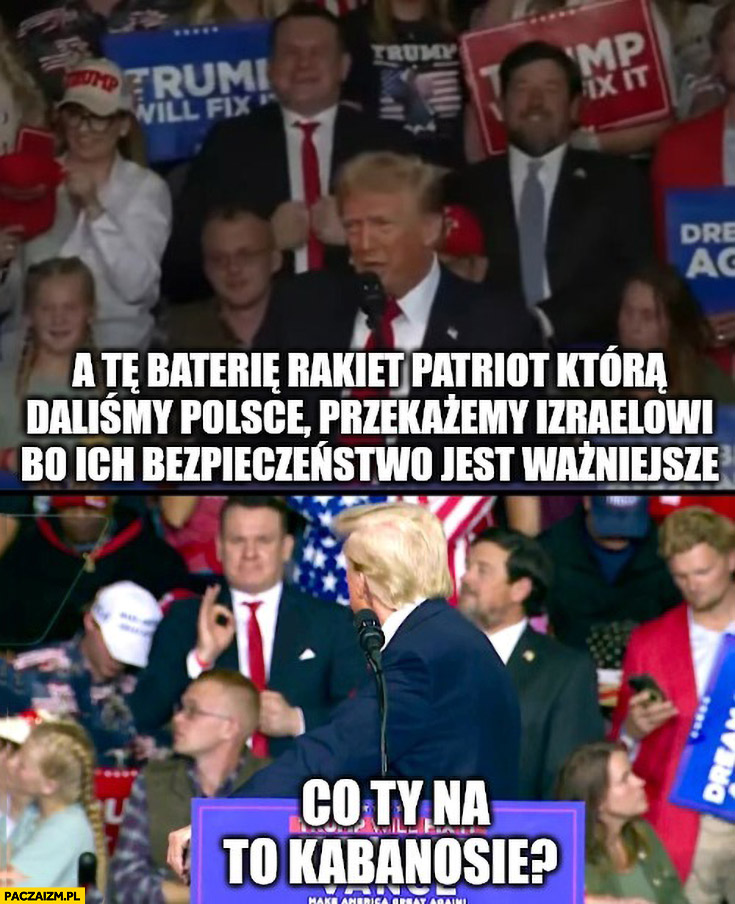 Trump: patrioty które daliśmy Polsce przekażemy Izraelowi bo ich ...
